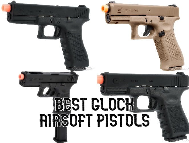 7 Best Airsoft Glock Pistols for 2023 (Ranked and Reviewed)
