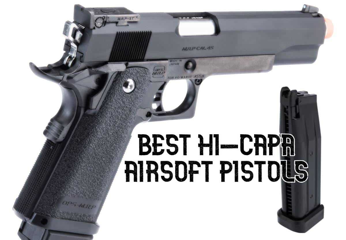 5 Best Hi-Capa Airsoft Pistols for 2024 (Ranked and Reviewed)