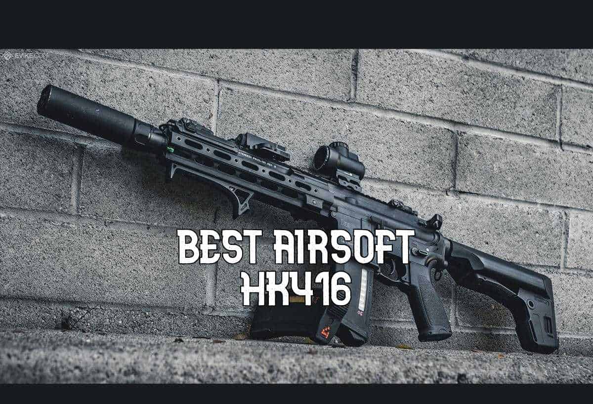 3 Best Airsoft HK416 Replicas for 2024 (Ranked and Reviewed)