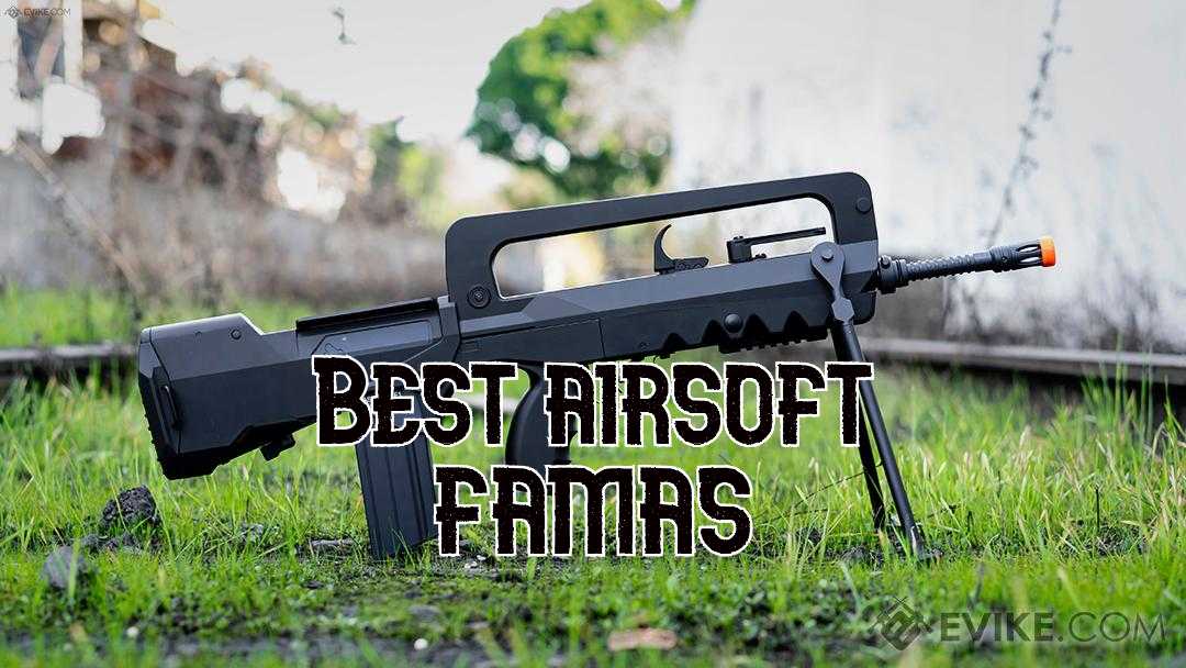 2 Best Airsoft FAMAS Replicas for 2024 (Ranked and Reviewed)